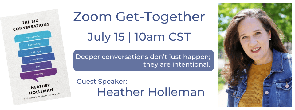 Monthly Zoom Get-Together | Heather Holleman: The Six Conversations ...